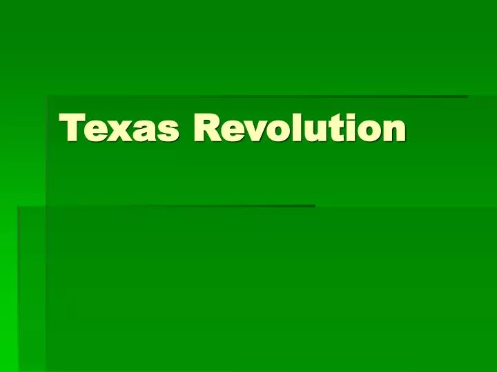 PPT - Texas Revolution PowerPoint Presentation, free download - ID:675205