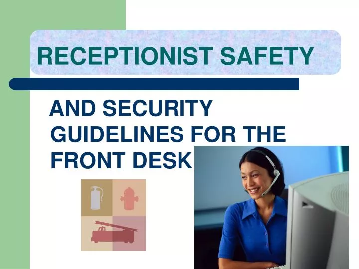PPT - RECEPTIONIST SAFETY PowerPoint Presentation, free download - ID ...