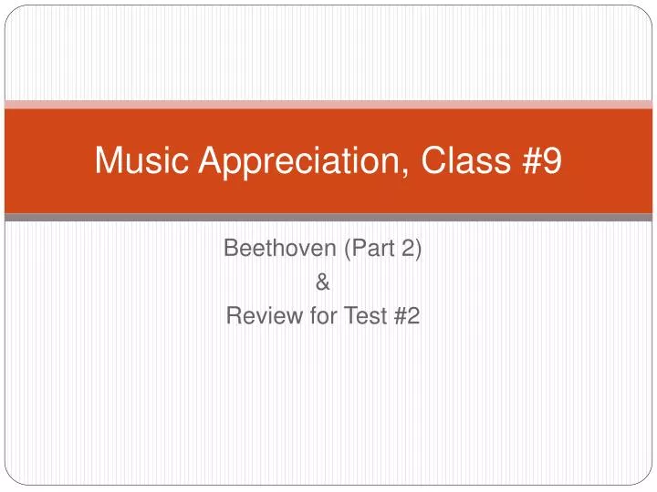 PPT - Music Appreciation, Class #9 PowerPoint Presentation, free ...