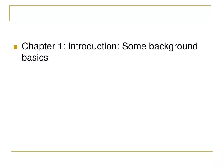PPT - Chapter 1: Introduction: Some background basics PowerPoint ...