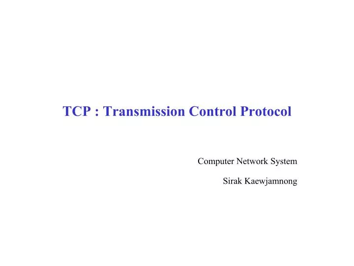 PPT - TCP : Transmission Control Protocol PowerPoint Presentation, free ...