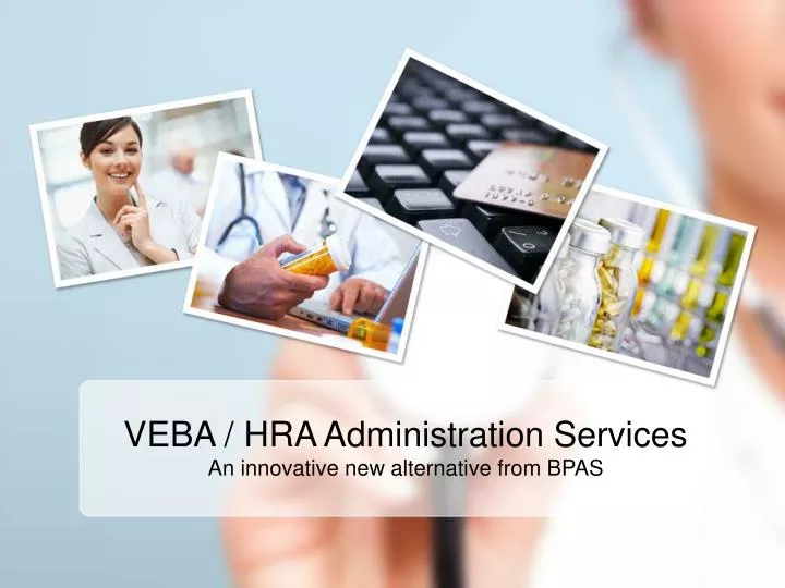 PPT - VEBA / HRA Administration Services An innovative new alternative ...