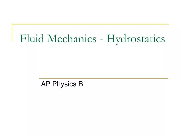 PPT - Fluid Mechanics - Hydrostatics PowerPoint Presentation, free ...