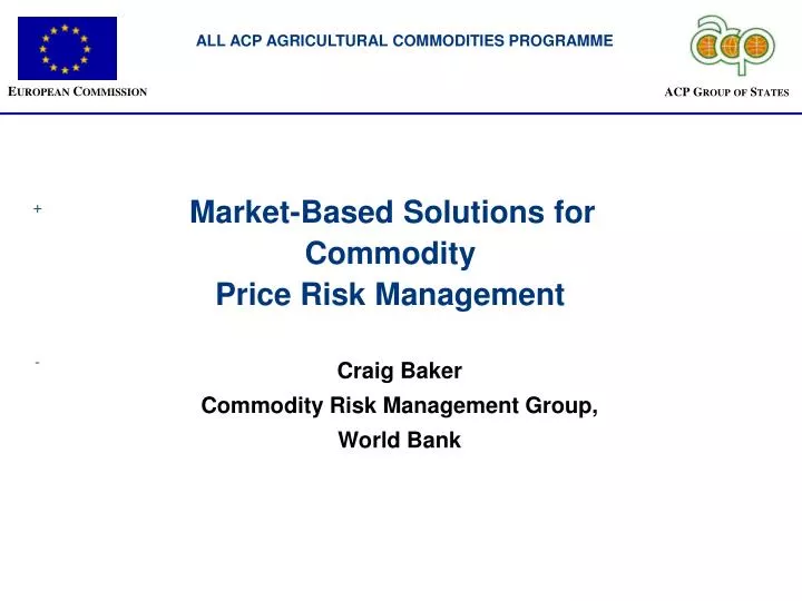 PPT - Market-Based Solutions for Commodity Price Risk Management PowerPoint Presentation - ID:682143