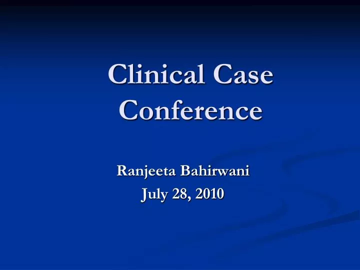 PPT - Clinical Case Conference PowerPoint Presentation, free download ... PPT - Clinical Case Conference PowerPoint Presentation, free download ...