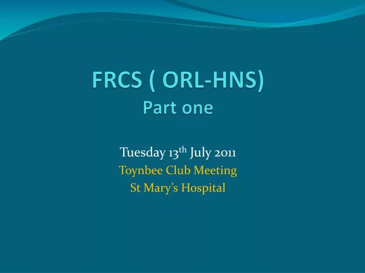 PPT - FRCS ( ORL-HNS) Part one PowerPoint Presentation, free download ...