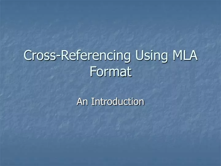 PPT - Cross-Referencing Using MLA Format PowerPoint Presentation, free download - ID:683596