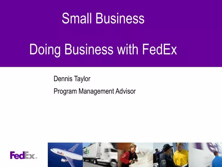 PPT - Small Business Doing Business with FedEx PowerPoint Presentation ...
