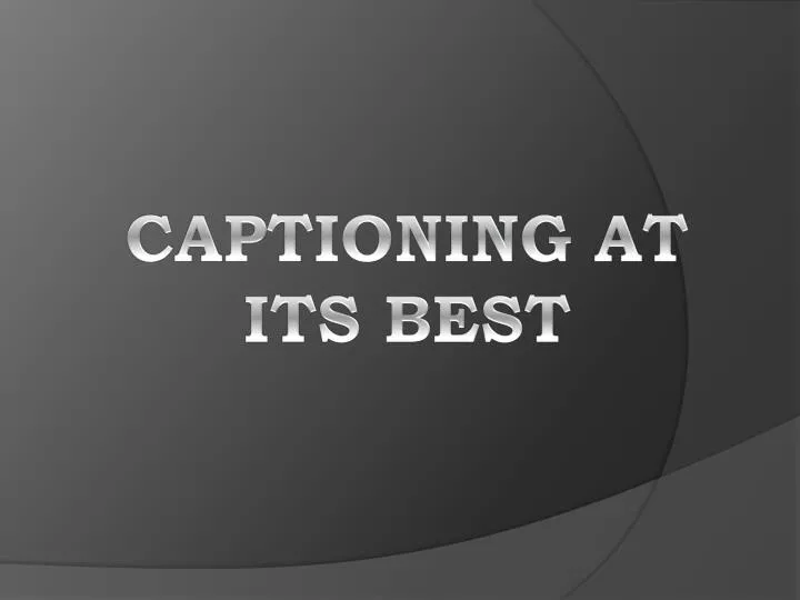 PPT - Captioning services from captioningstar PowerPoint Presentation, free download - ID:684090