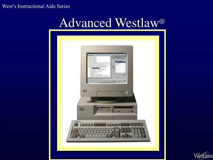 PPT - Advanced Westlaw ® PowerPoint Presentation, free download - ID:684861