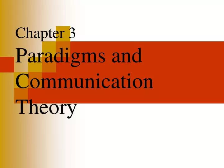 PPT - Chapter 3 Paradigms and Communication Theory PowerPoint ...