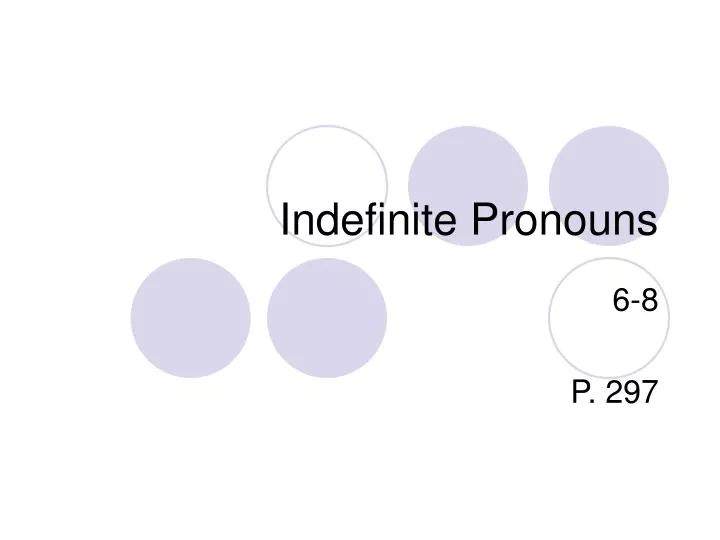 PPT - Indefinite Pronouns PowerPoint Presentation, free download - ID ...