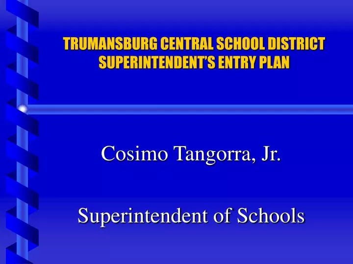 PPT - TRUMANSBURG CENTRAL SCHOOL DISTRICT SUPERINTENDENT’S ENTRY PLAN PowerPoint Presentation ...