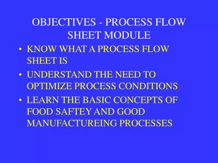PPT - OBJECTIVES - PROCESS FLOW SHEET MODULE PowerPoint Presentation ...