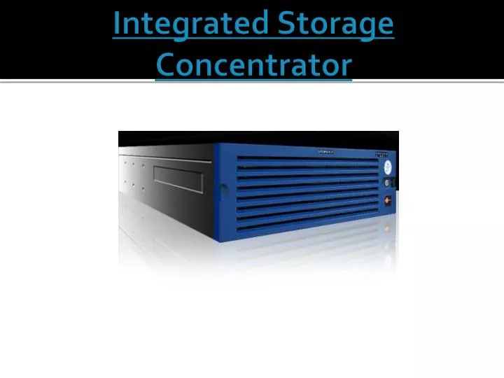 PPT - Integrated Storage Concentrator PowerPoint Presentation, free ...