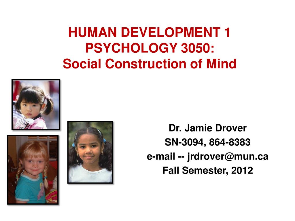 PPT - HUMAN DEVELOPMENT 1 PSYCHOLOGY 3050: Social Construction of Mind ...