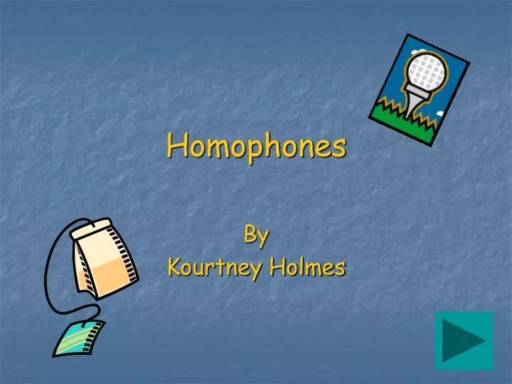 PPT - Homophones PowerPoint Presentation, free download - ID:687789