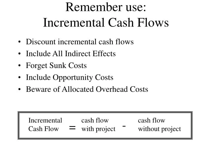 PPT - Remember use: Incremental Cash Flows PowerPoint Presentation ...