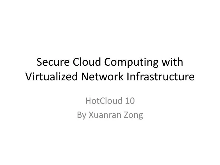Ppt Secure Cloud Computing With Virtualized Network Infrastructure Powerpoint Presentation