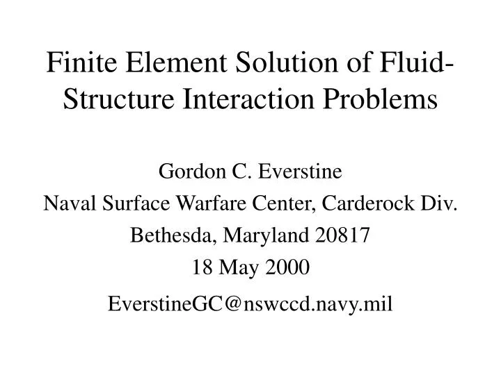 Ppt Finite Element Solution Of Fluid Structure Interaction Problems Powerpoint Presentation