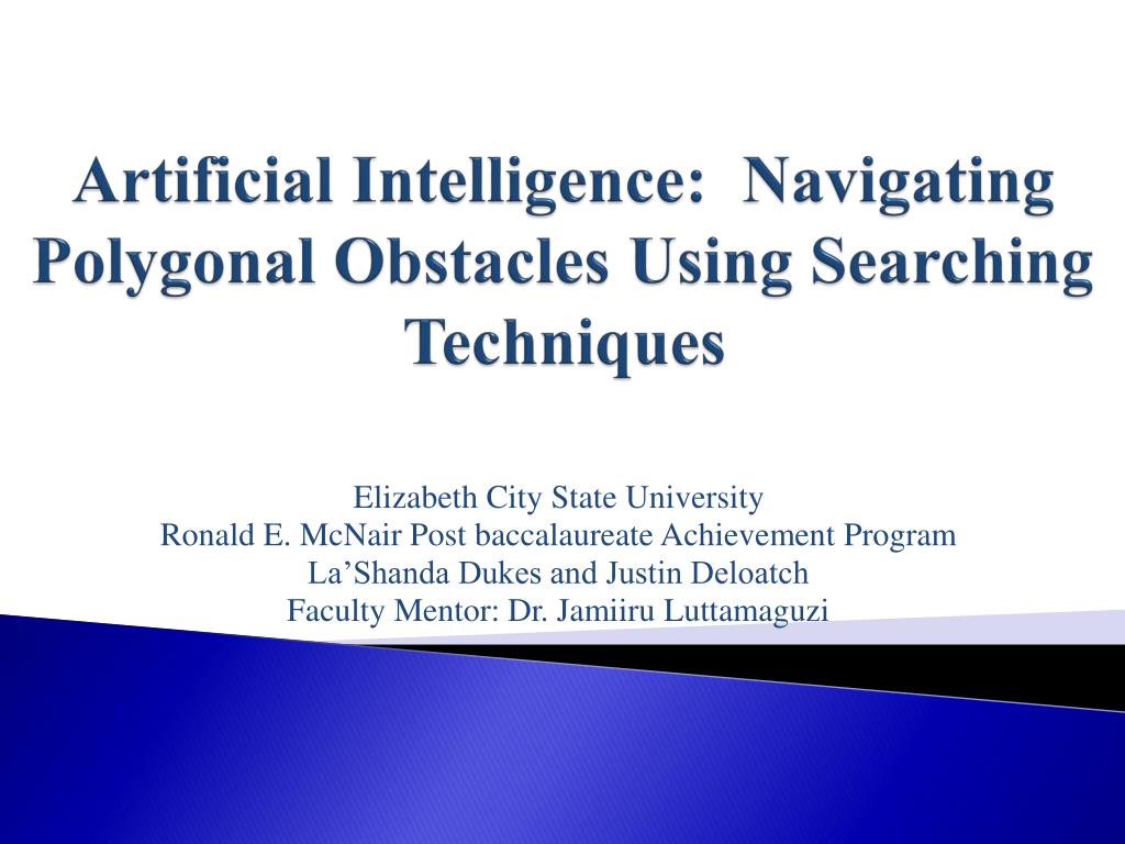 PPT - Artificial Intelligence: Navigating Polygonal Obstacles Using ... PPT - Artificial Intelligence: Navigating Polygonal Obstacles Using ...