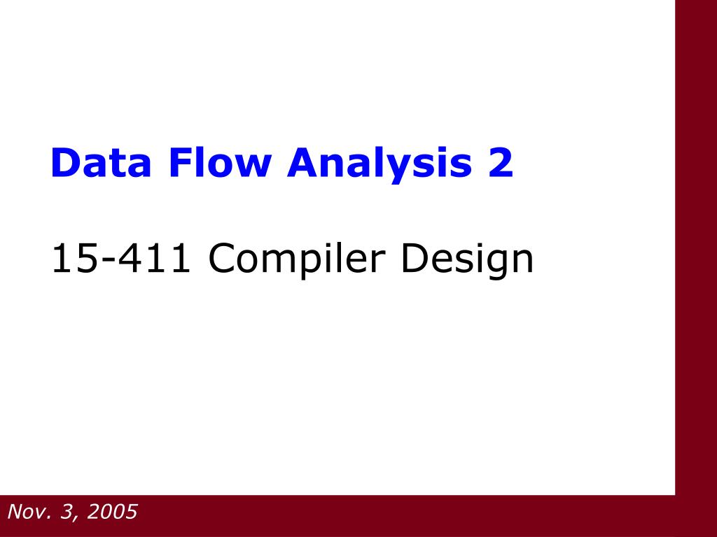 PPT - Data Flow Analysis 2 15-411 Compiler Design PowerPoint ... PPT - Data Flow Analysis 2 15-411 Compiler Design PowerPoint ...
