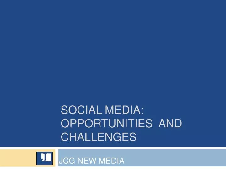 PPT - Social Media: Opportunities and challenges PowerPoint ...