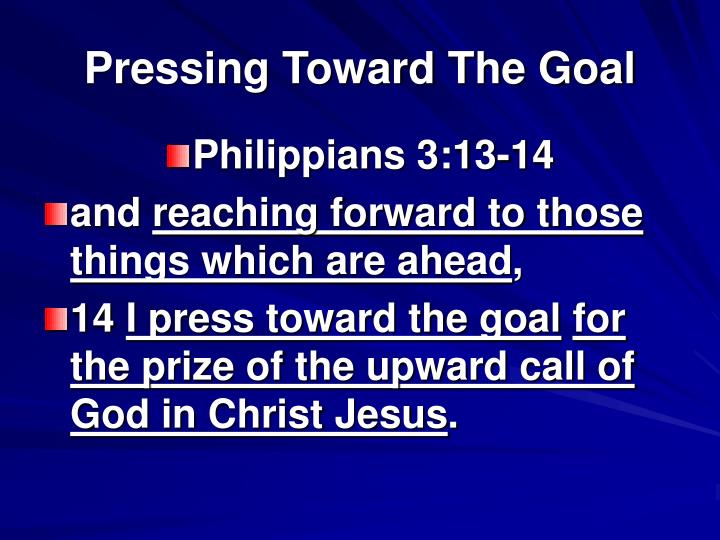 PPT - Pressing Toward The Goal PowerPoint Presentation - ID:703231