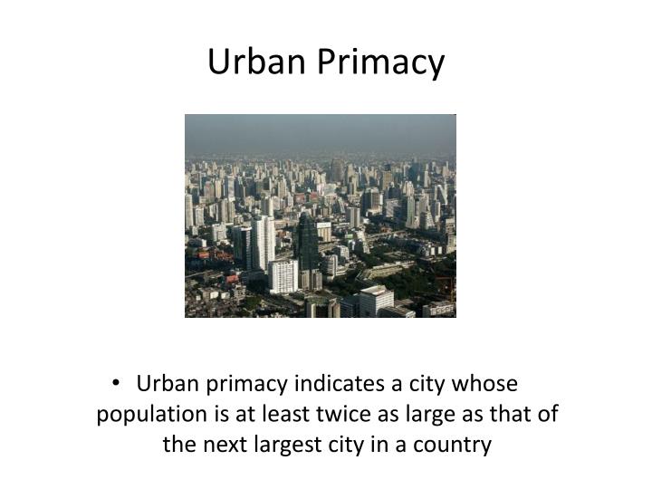 PPT - The Causes of Urban Primacy In the Developing World PowerPoint ...