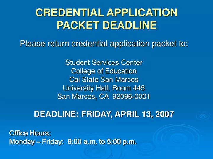 PPT - CREDENTIAL APPLICATION PACKET DEADLINE PowerPoint Presentation, free download - ID:707466