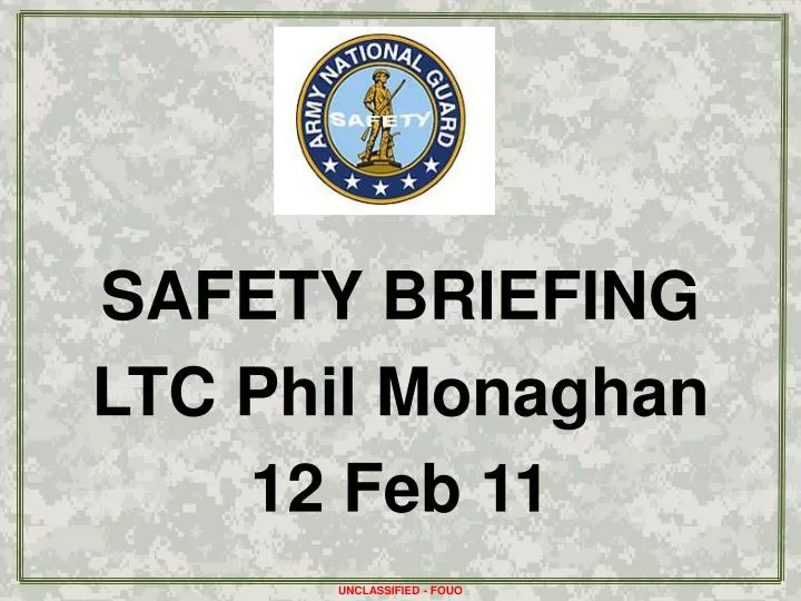 PPT - SAFETY BRIEFING LTC Phil Monaghan 12 Feb 11 PowerPoint ...
