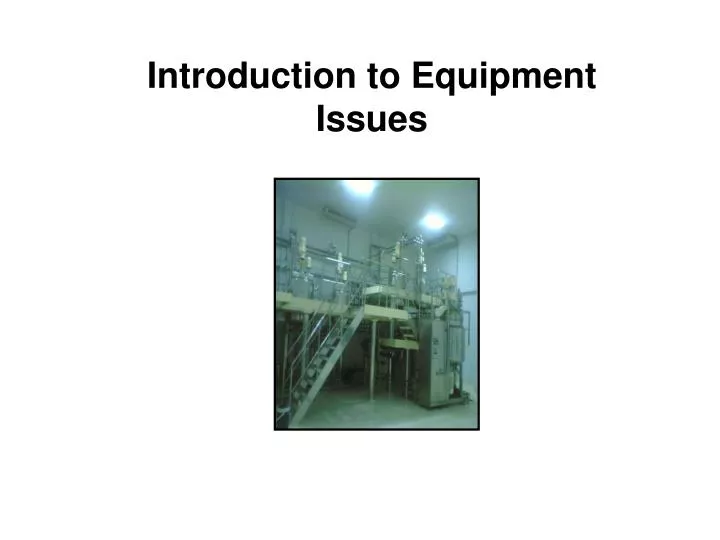 PPT - Introduction to Equipment Issues PowerPoint Presentation, free ...