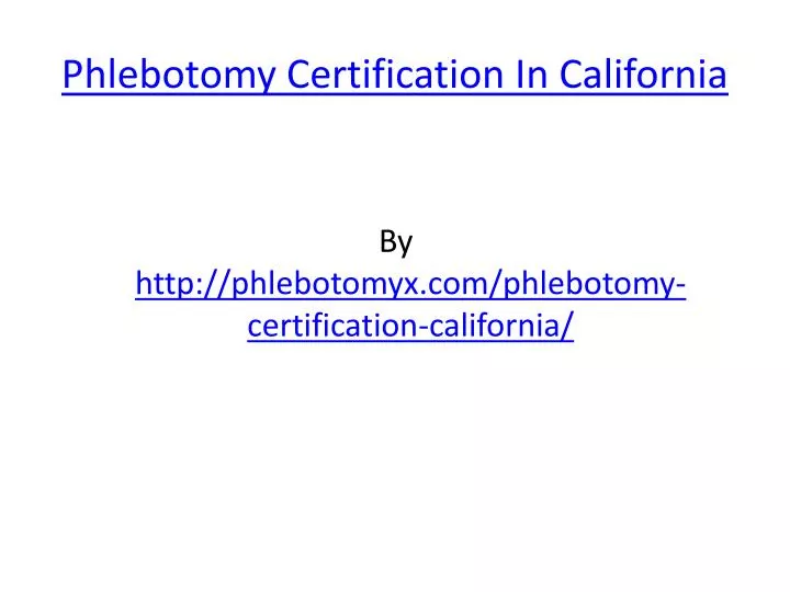 PPT - Phlebotomy Certification In California PowerPoint Presentation ...