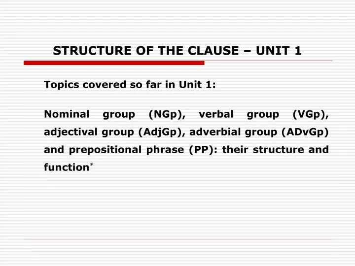 PPT - STRUCTURE OF THE CLAUSE – UNIT 1 PowerPoint Presentation, free ...