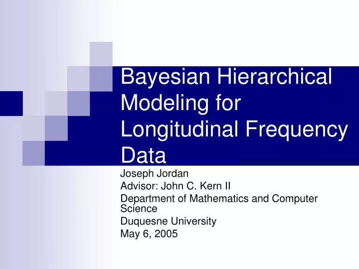 PPT - Bayesian Hierarchical Modeling for Longitudinal Frequency Data PowerPoint Presentation ...