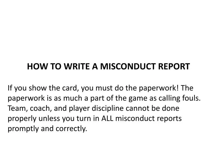PPT - HOW TO WRITE A MISCONDUCT REPORT PowerPoint Presentation, free ...