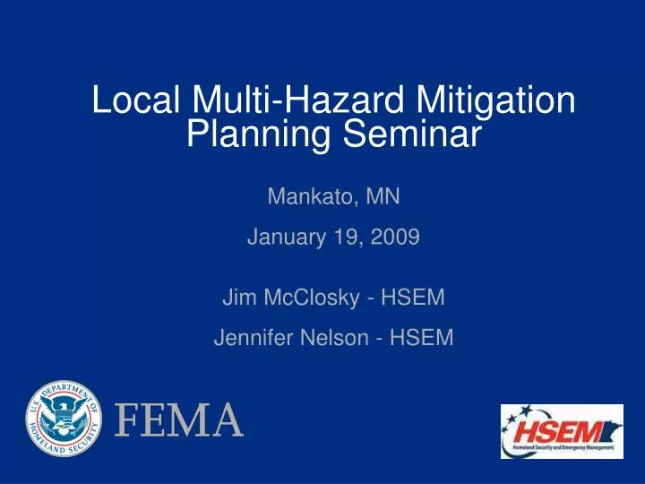 PPT - Local Multi-Hazard Mitigation Planning Seminar Mankato, MN January 19, 2009 Jim McClosky ...