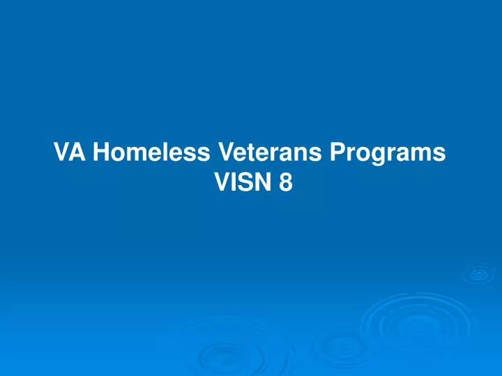 PPT - VA Homeless Veterans Programs VISN 8 PowerPoint Presentation ...