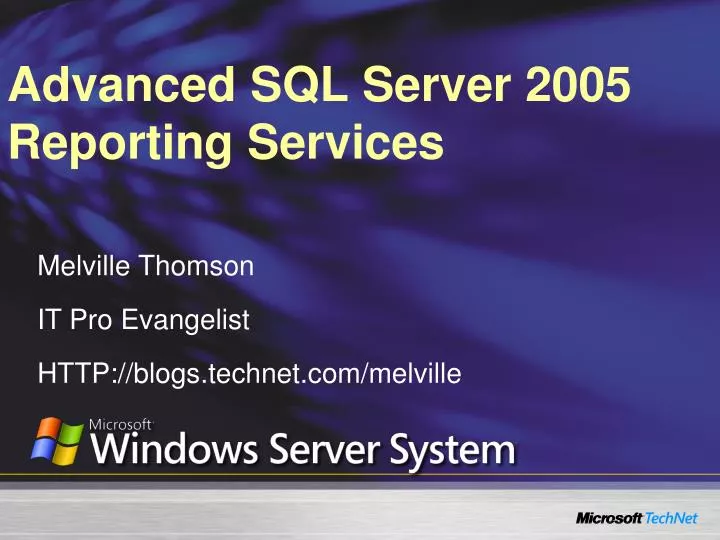 PPT - Advanced SQL Server 2005 Reporting Services PowerPoint ...