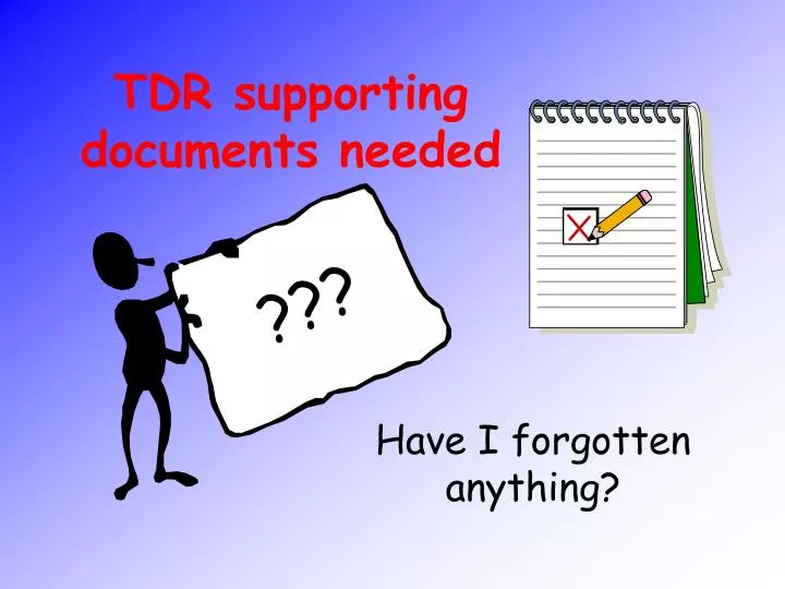 PPT - TDR supporting documents needed PowerPoint Presentation, free ...