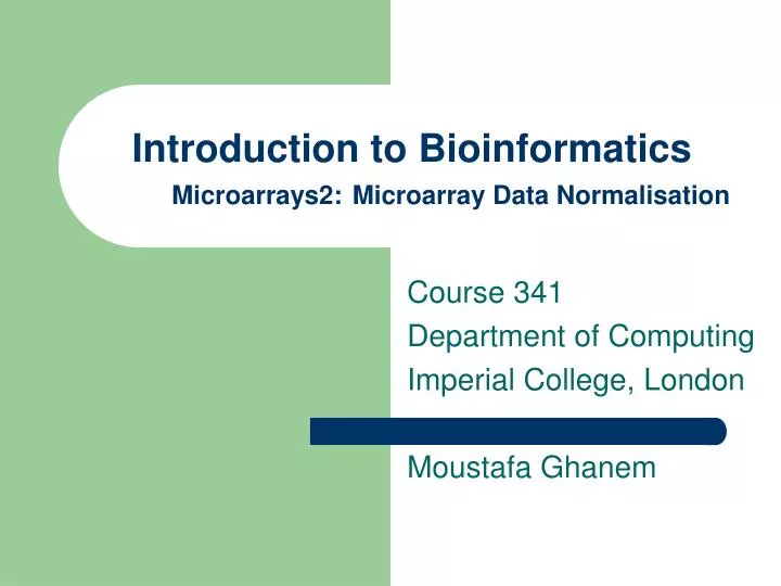 PPT - Introduction to Bioinformatics Microarrays2: Microarray Data Normalisation PowerPoint ...