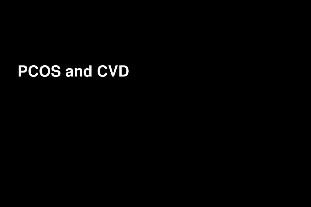PPT - PCOS, dyslipidemia and CVD Nelly Pitteloud, MD Reproductive ...