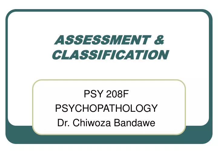 PPT - ASSESSMENT & CLASSIFICATION PowerPoint Presentation, free ...