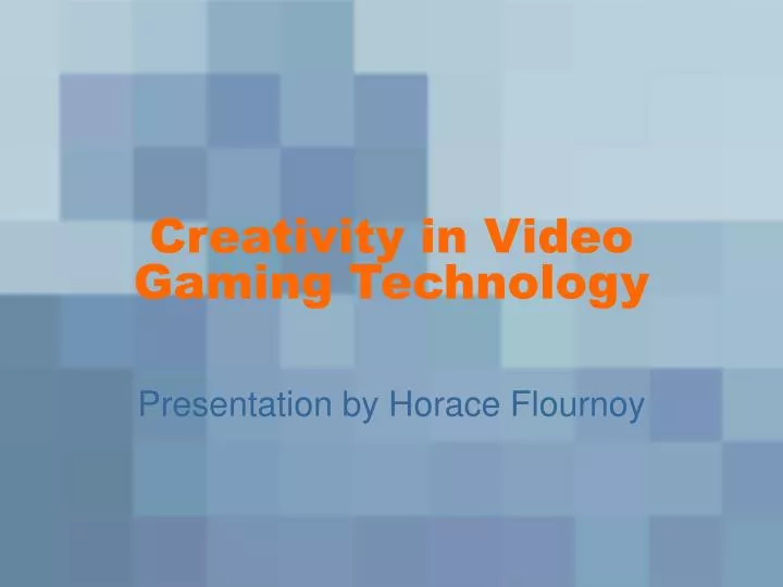 PPT - Creativity in Video Gaming Technology PowerPoint Presentation ...