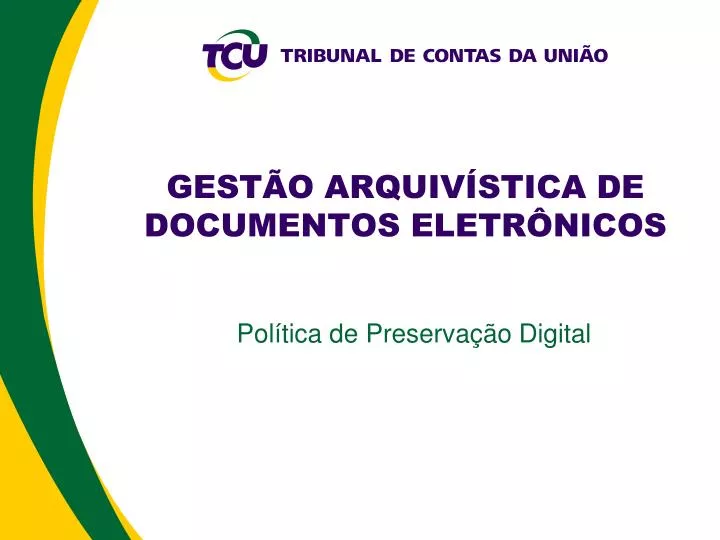 PPT - GESTÃO ARQUIVÍSTICA DE DOCUMENTOS ELETRÔNICOS PowerPoint Presentation - ID:724045