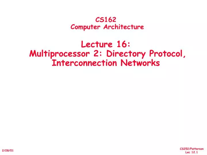 PPT - CS162 Computer Architecture Lecture 16: Multiprocessor 2: Directory Protocol ...