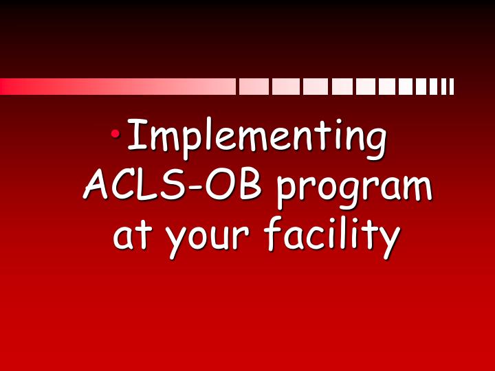 PPT - ACLS-OB PowerPoint Presentation - ID:724540