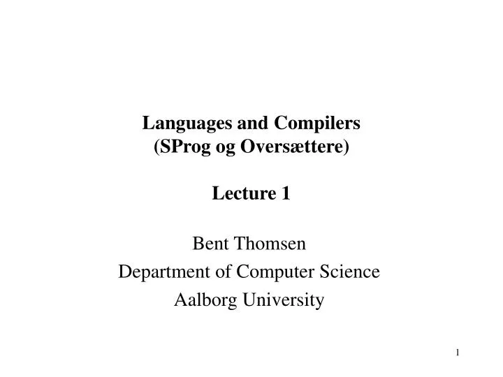 PPT - Languages and Compilers (SProg og Oversættere) Lecture 1 ...