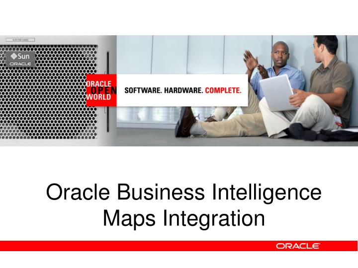 PPT - Oracle Business Intelligence Maps Integration PowerPoint ...