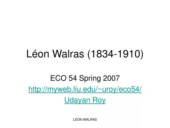 PPT - Léon Walras (1834-1910) PowerPoint Presentation, free download ...